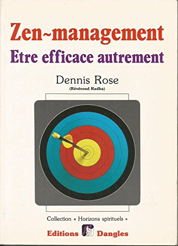 Zen-management : être efficace autrement de Dennis Rose | Recyclivre