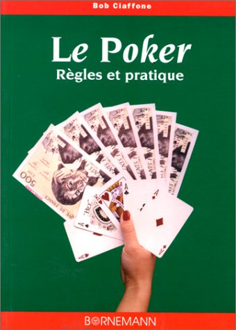 Le poker : règles et pratique de Bob Ciaffone | Recyclivre