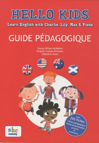 Hello kids : guide pédagogique : learn english with charlie, lily, max ...