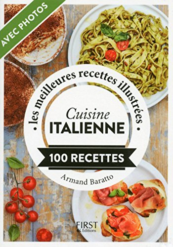 Cuisine italienne : 100 recettes : les meilleures recettes illustrées ...