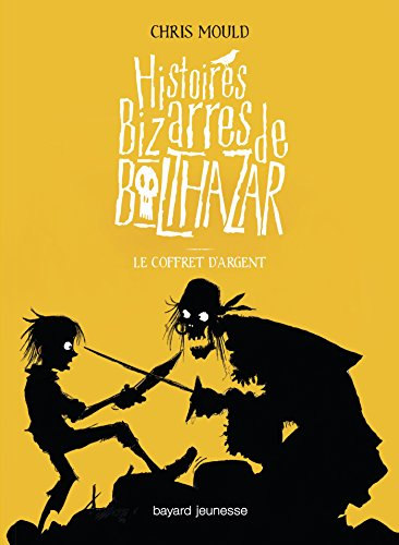 Histoires bizarres de balthazar. vol. 3. le coffret d'argent de Chris ...
