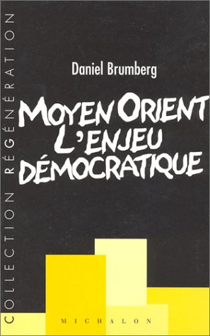 Moyen-orient : l'enjeu démocratique de Daniel Brumberg | Recyclivre