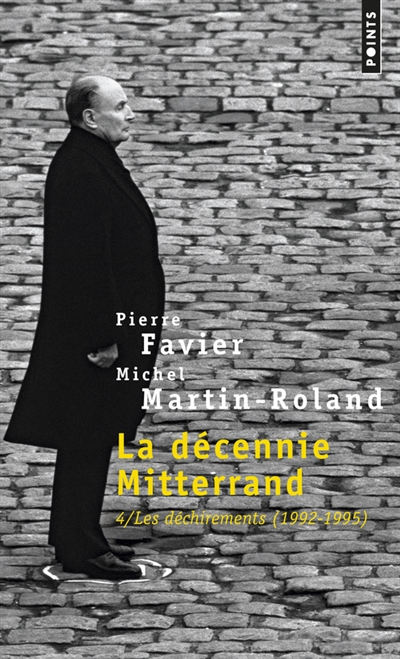 La décennie mitterrand. vol. 4. les déchirements : 1992-1995 de Pierre ...