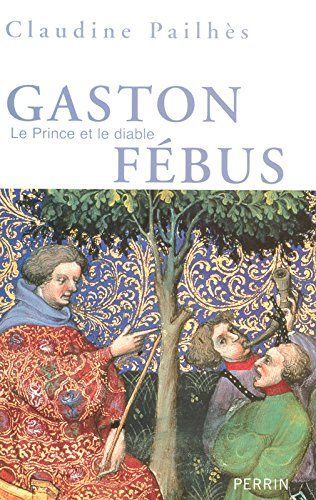 Gaston fébus : le prince et le diable de Claudine Pailhès | Recyclivre
