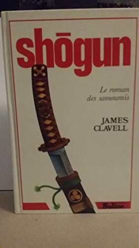 Shogun : le roman des samouraïs de James Clavell | Recyclivre