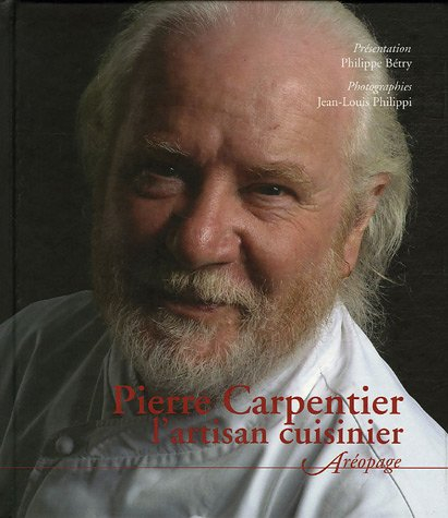 Pierre carpentier, l'artisan cuisinier de Pierre Carpentier | Recyclivre