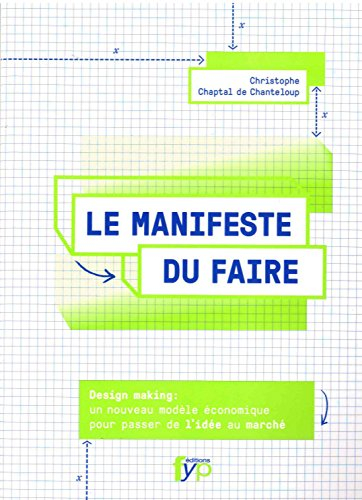 Le manifeste du faire : design making : un nouveau modèle économique ...
