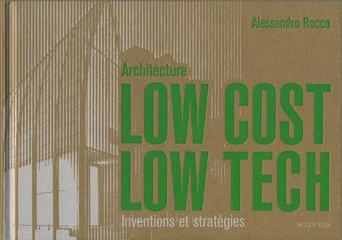 Architecture low cost, low tech : inventions et stratégies de ...