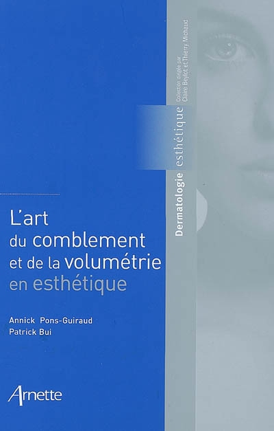 L'art du comblement et de la volumétrie en esthétique de Annik Pons ...