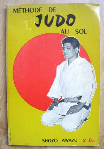 Méthode de judo au sol de Shozo Awazu | Recyclivre