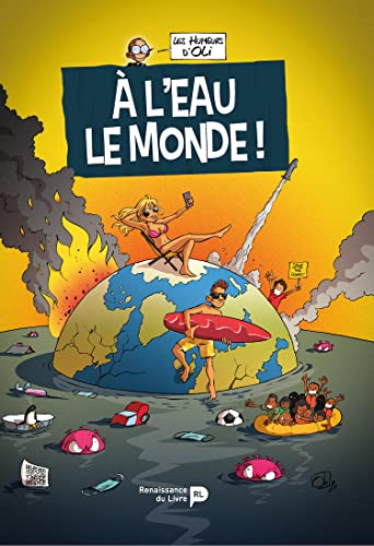 Les humeurs d'oli. vol. 5. a l'eau le monde ! de Oli | Recyclivre