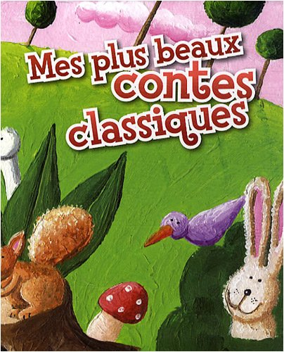 Mes plus beaux contes classiques de Andrea Petrlik Huseinovic | Recyclivre