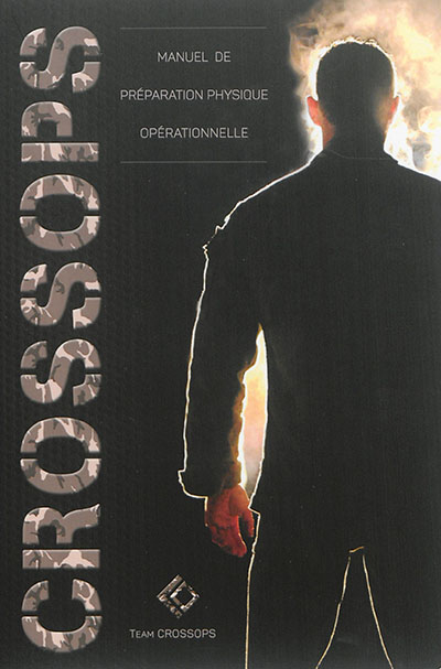 Crossops : manuel de préparation physique opérationnel de Team Crossops | Recyclivre