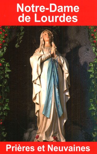 Notre-dame de lourdes : prières et neuvaines de Émilie Bonvin | Recyclivre