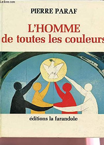 L'homme de toutes les couleurs - le racisme ... pourquoi?. de Paraf ...