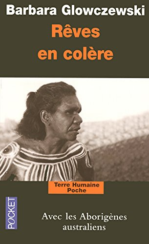 Rêves en colère : alliances aborigènes dans le nord-ouest australien de ...