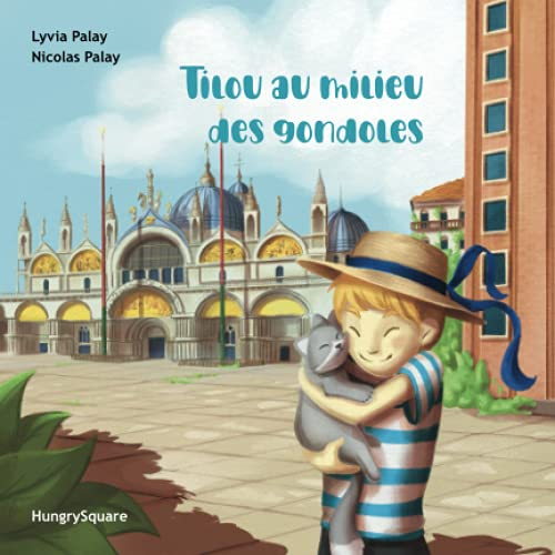 Tilou au milieu des gondoles de Lyvia Palay, Nicolas Palay, Hungry ...