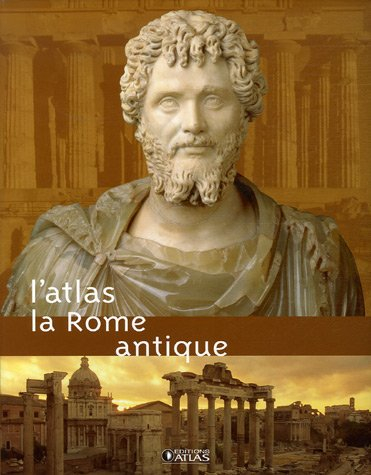 La rome antique : l'atlas de Atlas | Recyclivre