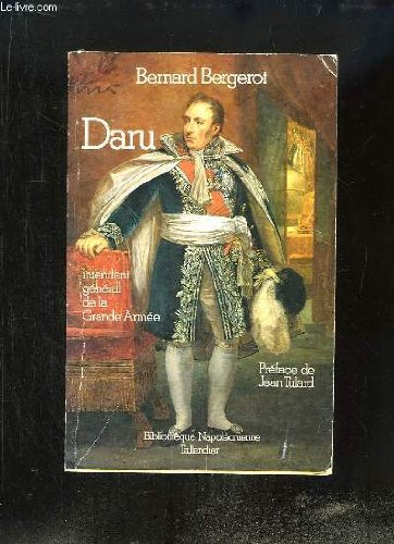 Daru, intendant général de la grande armée de Bernard Bergerot | Recyclivre