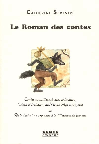 Le roman des contes : contes merveilleux et récits animaliers, histoire ...