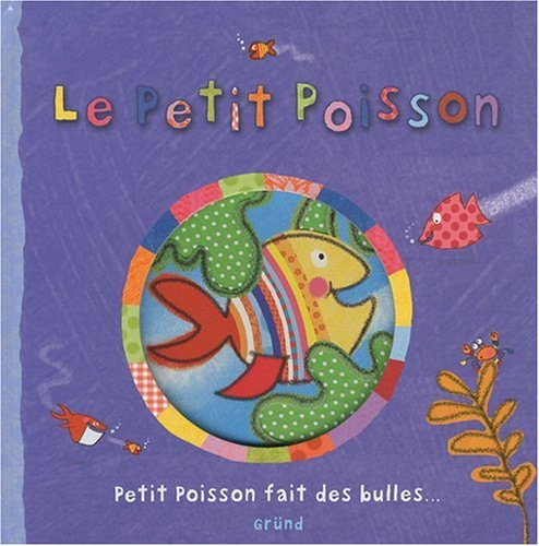 Le petit poisson : petit poisson fait des bulles... de Katie Saunders ...