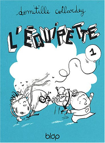 L'équipette. vol. 1 de Domitille Collardey | Recyclivre