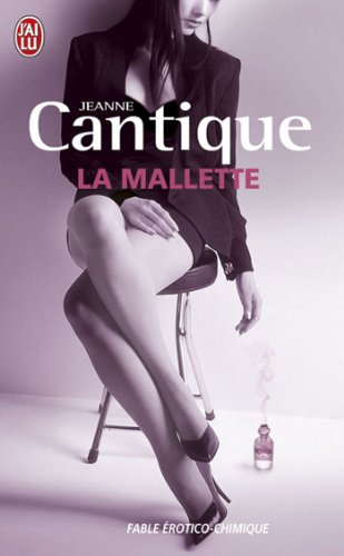 La mallette : fable érotico-chimique de Jeanne Cantique | Recyclivre