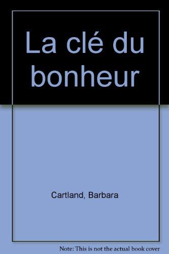 La clé du bonheur de Barbara Cartland | Recyclivre