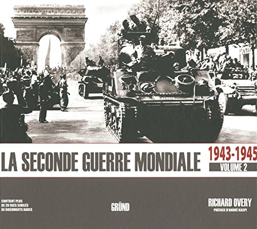 La seconde guerre mondiale. vol. 2. 1943-1945 de Richard James Overy ...