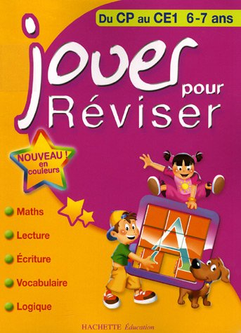 Jouer pour réviser, du cp au ce1, 6-7 ans : maths, lecture, écriture ...