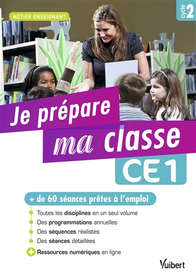 Je prépare ma classe : ce1, cycle 2 de Leila Adlimi, Françoise Bruat ...