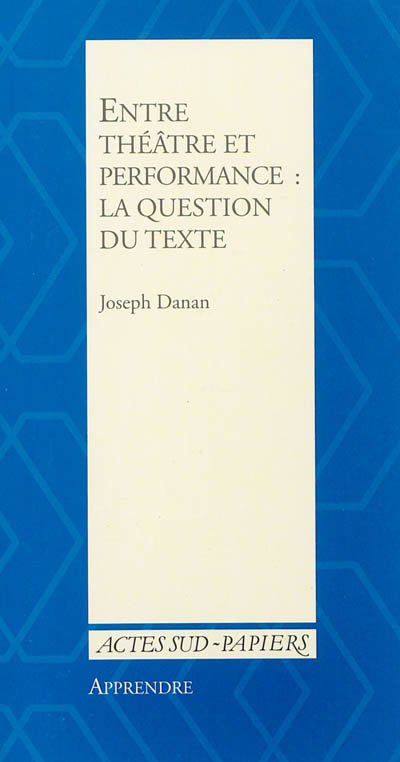Entre théâtre et performance : la question du texte de Joseph Danan ...