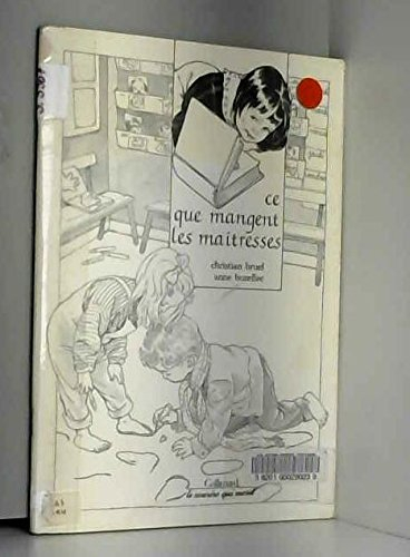 Ce que mangent les maîtresses de Christian Bruel, Anne Bozellec ...