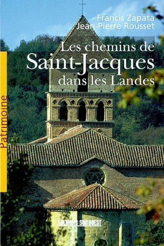 Les chemins de saint-jacques dans les landes de Francis Zapata, Jean-Pierre Rousset | Recyclivre