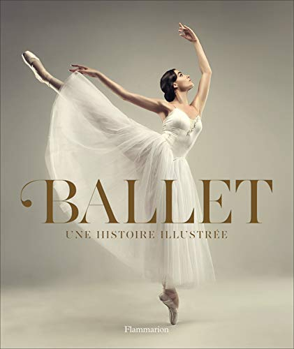Ballet : une histoire illustrée de Collectif, Alice Boucher, Laura Vaz ...