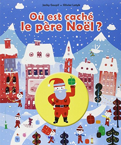 Où est caché le père noël ? de Jacky Goupil, Olivier Latyk | Recyclivre