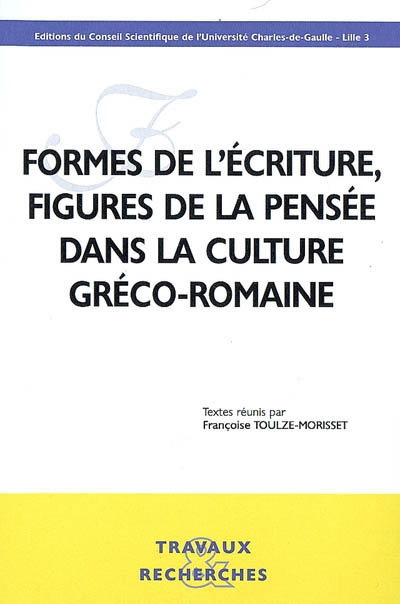 Formes de l'écriture, figures de la pensée dans la culture gréco ...