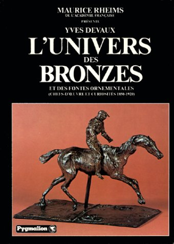 L'univers des bronzes et des fontes ornementales : chefs-d'oeuvre et ...