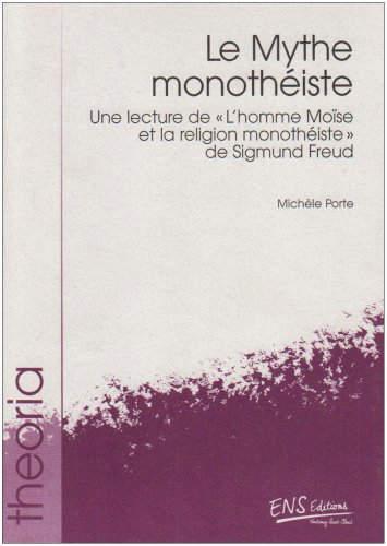 Le mythe monothéiste : une lecture de l'homme moïse et la religion ...