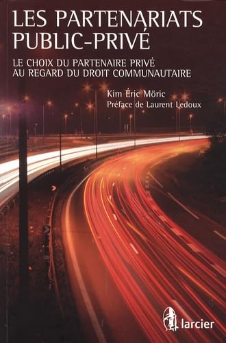 Les partenariats public-privé : le choix du partenaire privé au regard ...