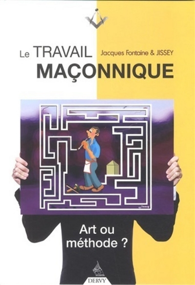 Le travail maçonnique : art ou méthode ? de Jacques Fontaine | Recyclivre