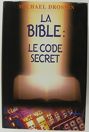 La bible, le code secret de Michael Drosnin, Doron Witztum, Eliyahu ...