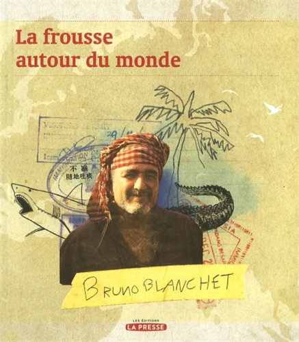 La frousse autour du monde. vol. 1 de Bruno Blanchet | Recyclivre
