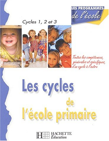 Les cycles de l'école primaire : compétences générales et compétences ...
