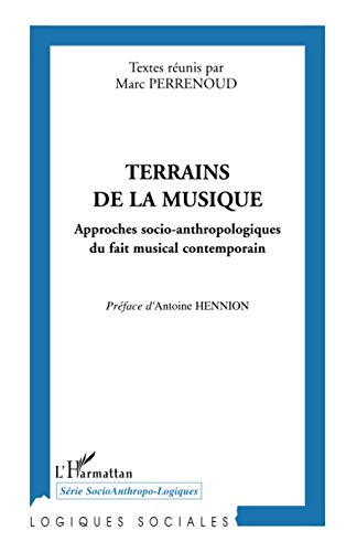 Terrains de la musique : approches socio-anthropologiques du fait ...