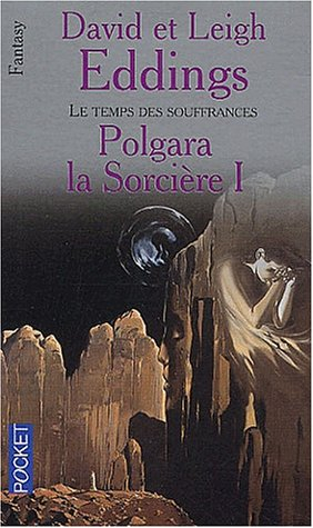 Polgara la sorcière. vol. 1. le temps des souffrances de David Eddings ...