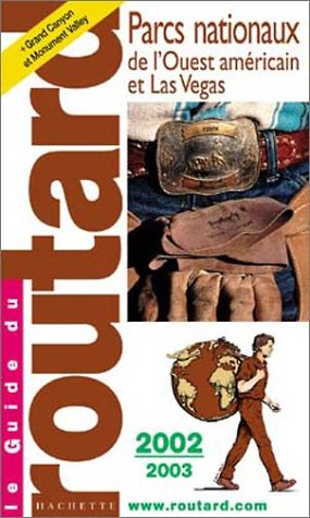 Parcs nationaux de l'ouest américain et las vegas 2002-2003 de Le Guide ...