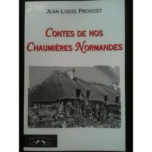 Contes de nos chaumières normandes de Jean-Louis Provost | Recyclivre