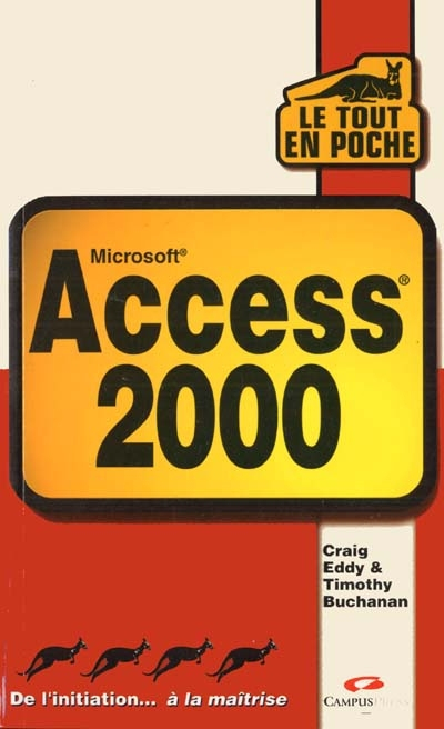 Microsoft access 2000 : toutes les informations pour créer et gérer des ...