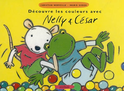 Découvre les couleurs avec nelly et césar de Christian Merveille ...